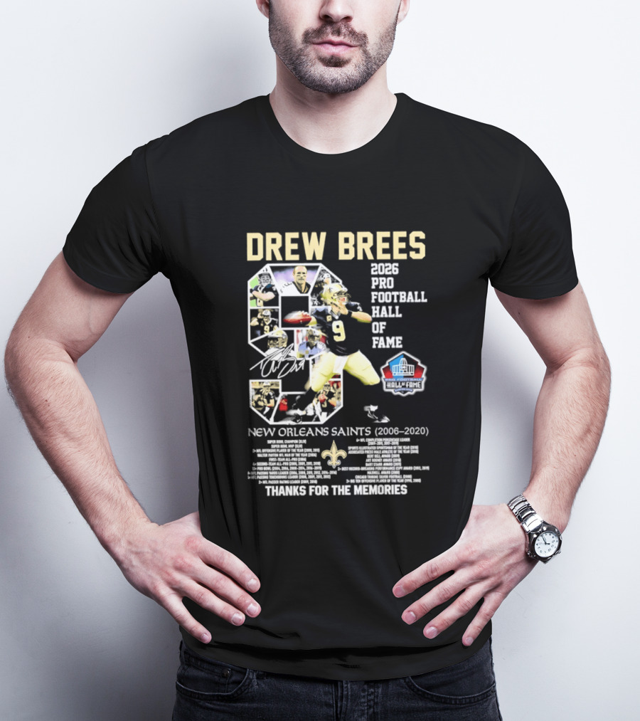 Drew Brees 2026 Pro Football Hall Of Fame New Orleans Saints 2006 2020 Thanks For The Memories T-Shirt