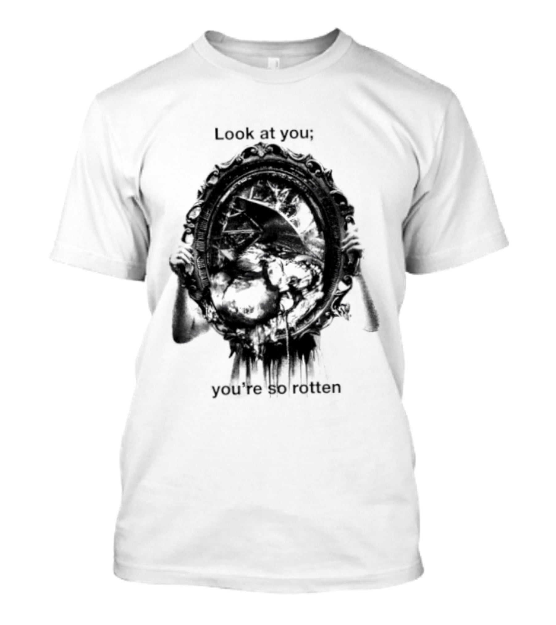 Look At You You're So Rotten Gothic Skull Mirror T-Shirt