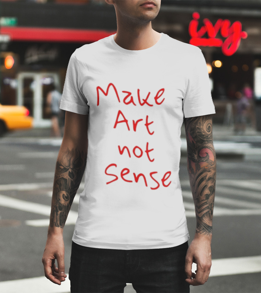 Make Art Not Sense Red Handwritten T-Shirt