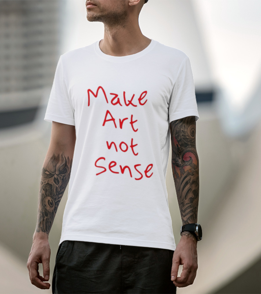 Make Art Not Sense Red Handwritten T-Shirt