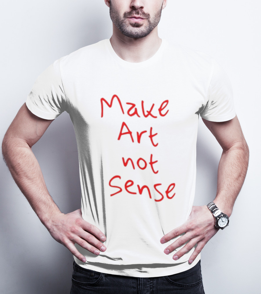 Make Art Not Sense Red Handwritten T-Shirt