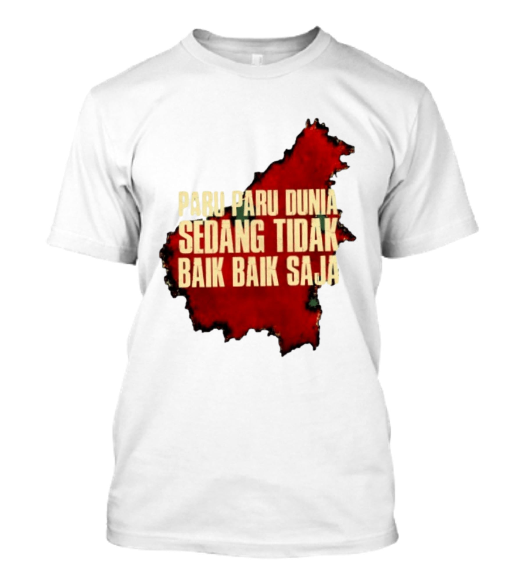 Paru Paru Dunia Sedang Tidak Baik Baik Saja Save The Planet Conservation Message T-Shirt