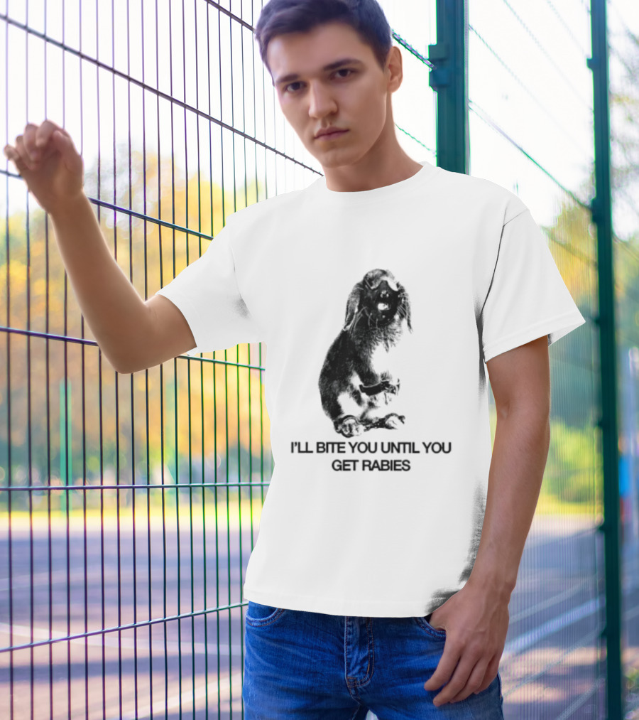 Rabbit I'll Bite You Until You Get Rabies T-Shirt
