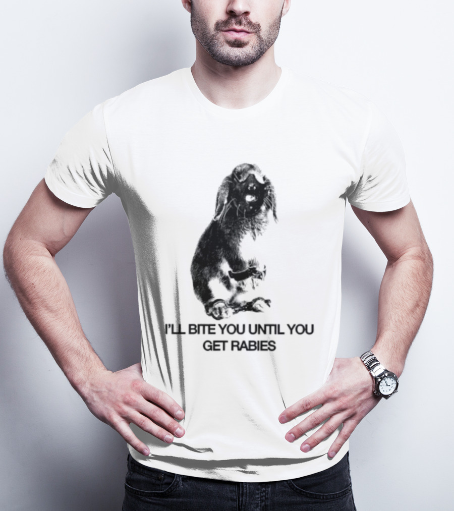 Rabbit I'll Bite You Until You Get Rabies T-Shirt