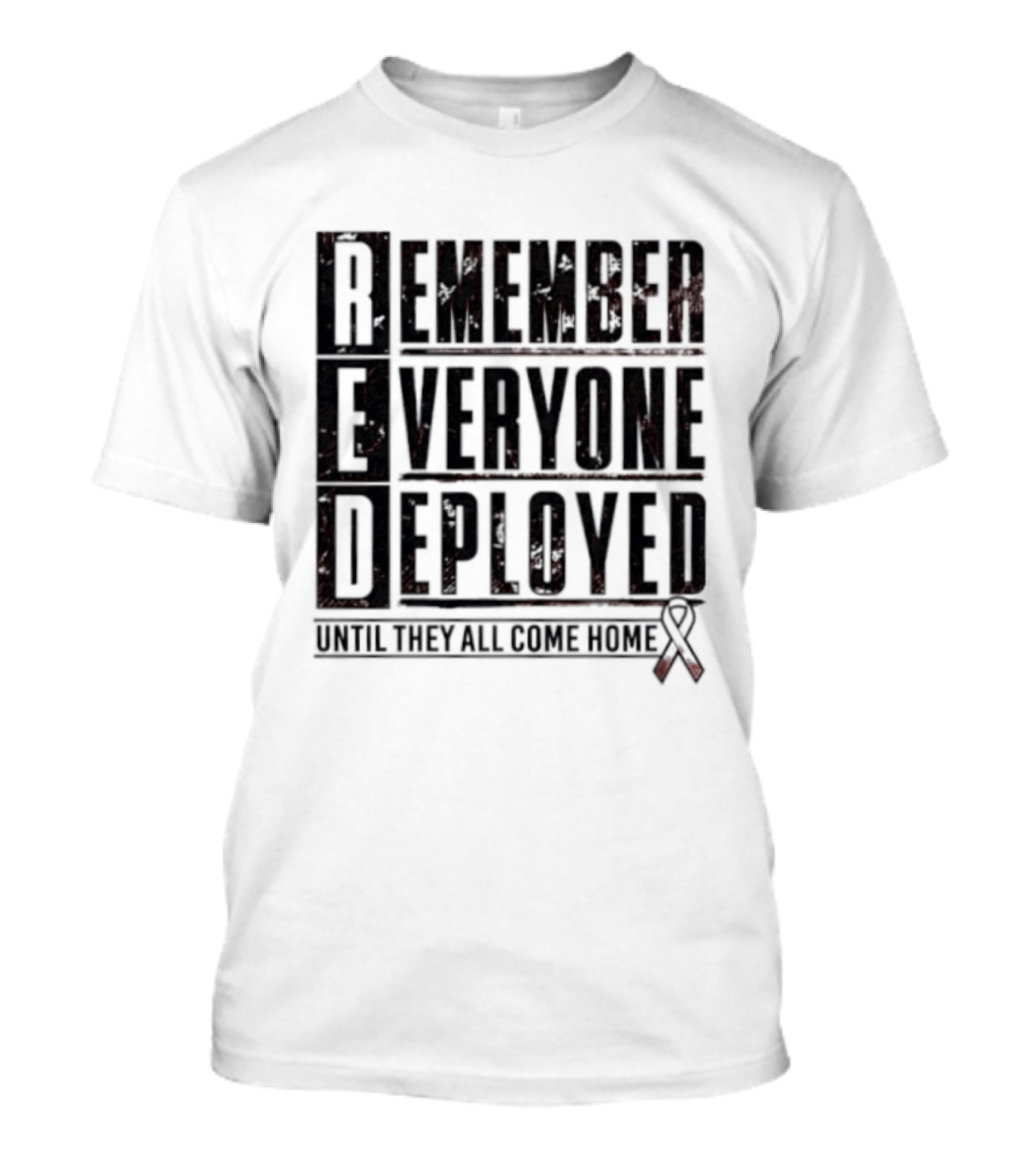 RED Friday Remember Everyone Deployed Until They All Come Home Support Ribbon T-Shirt