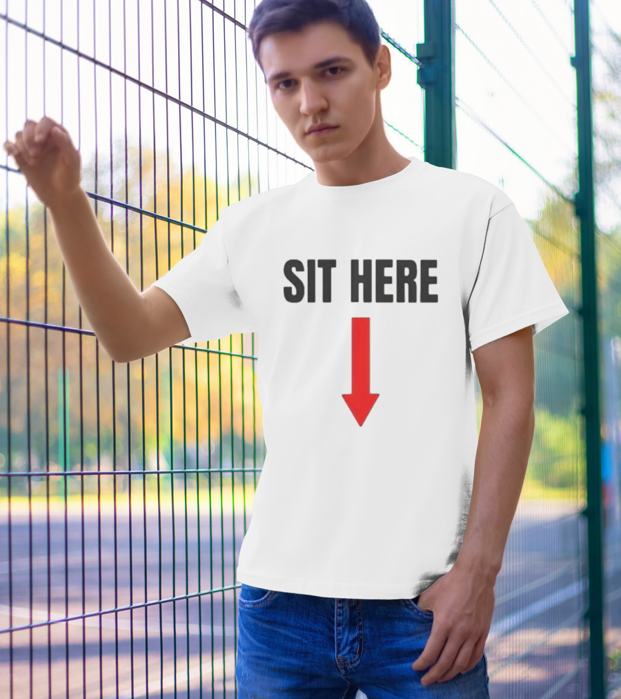 SIT HERE Red Arrow Seating Instructional Sign T-Shirt