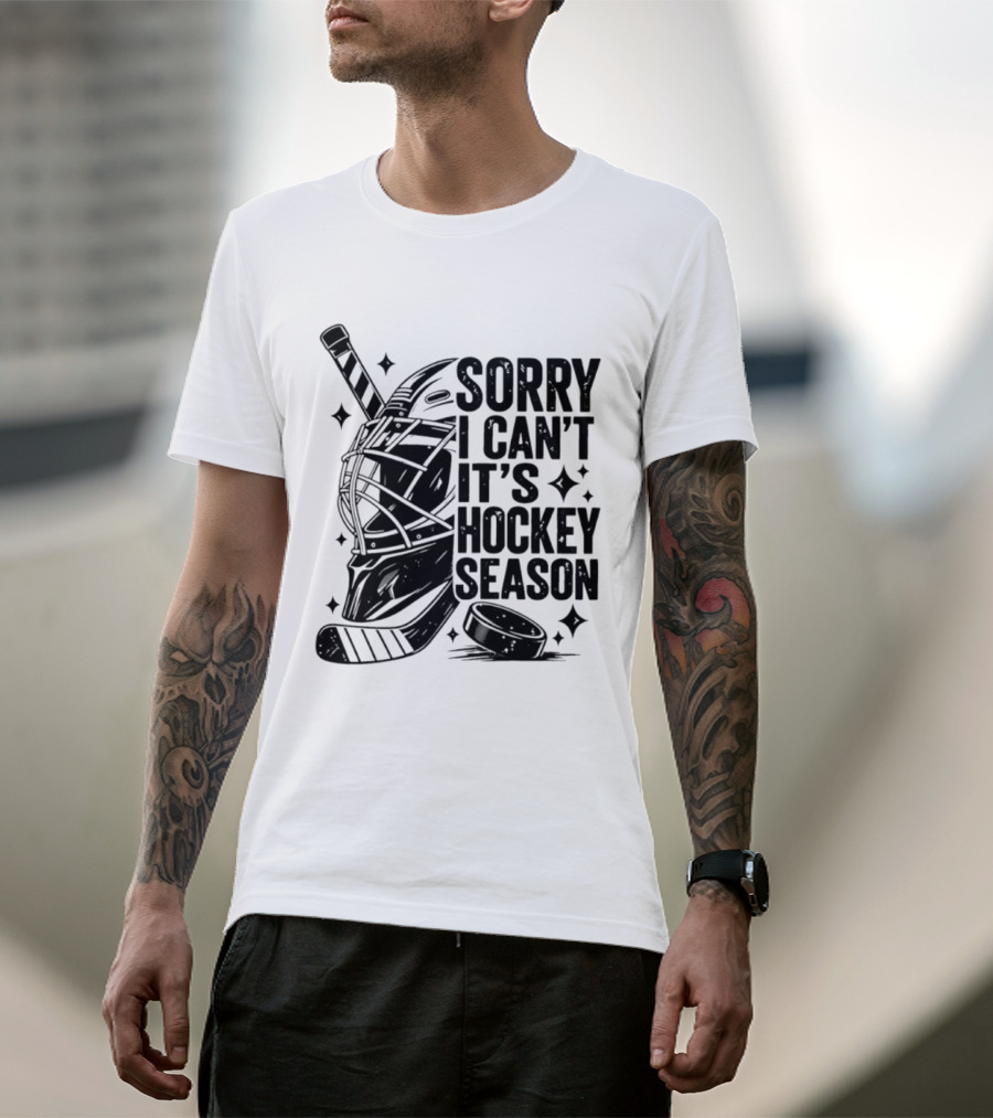 Sorry I Can't It's Hockey Season Goalie Mask Stick Puck T-Shirt
