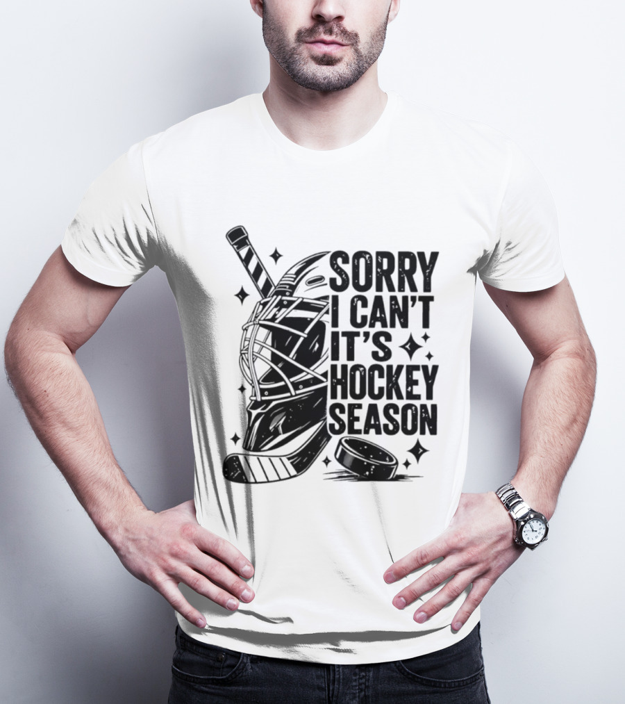 Sorry I Can't It's Hockey Season Goalie Mask Stick Puck T-Shirt