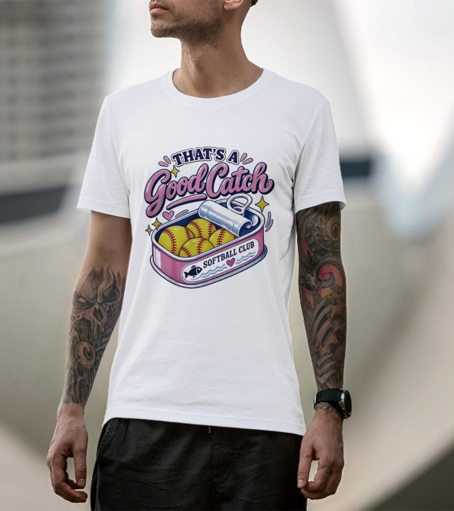 That's A Good Catch Softball Club Creative Baseball T-Shirt