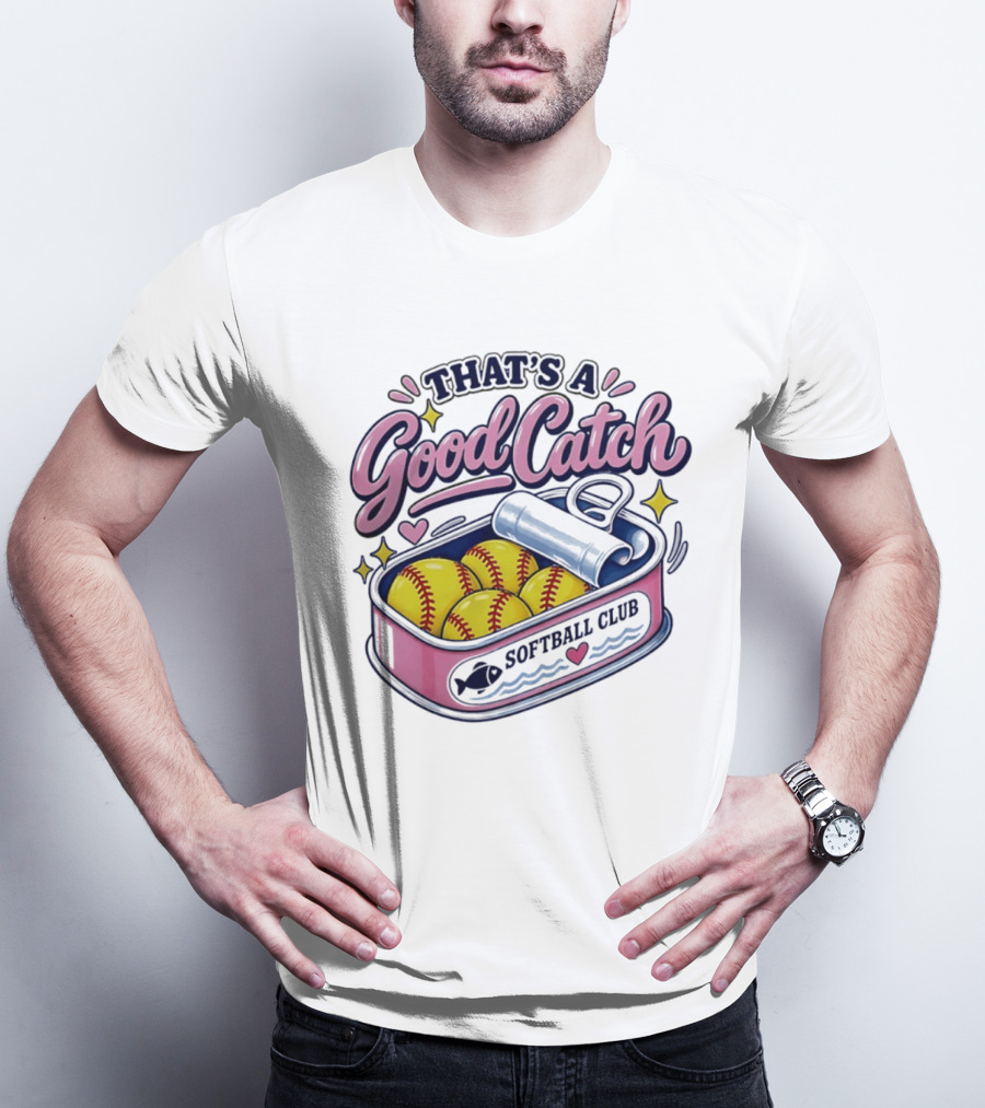 That's A Good Catch Softball Club Creative Baseball T-Shirt