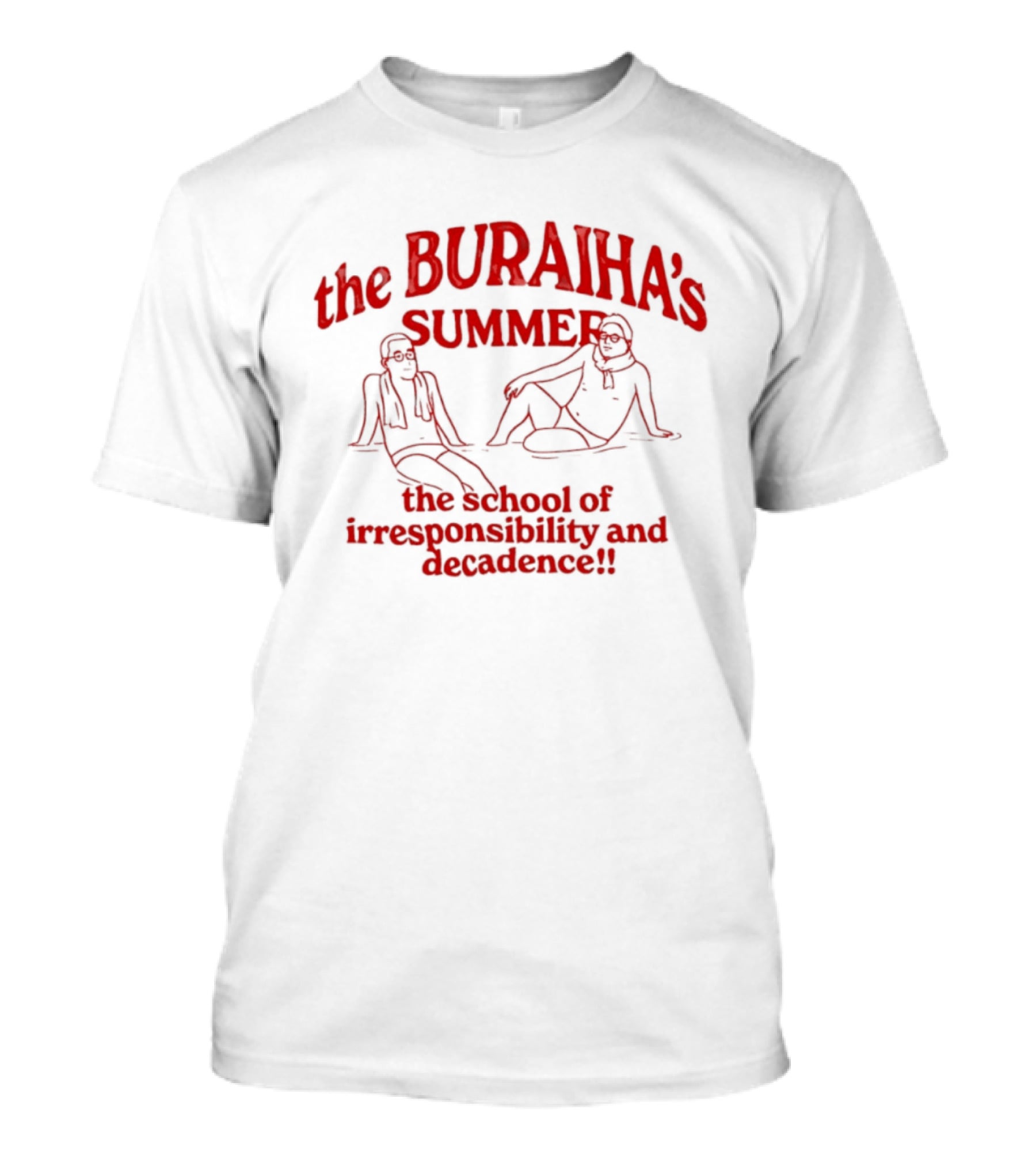 The Buraiha's Summer School Of Irresponsibility And Decadence T-Shirt