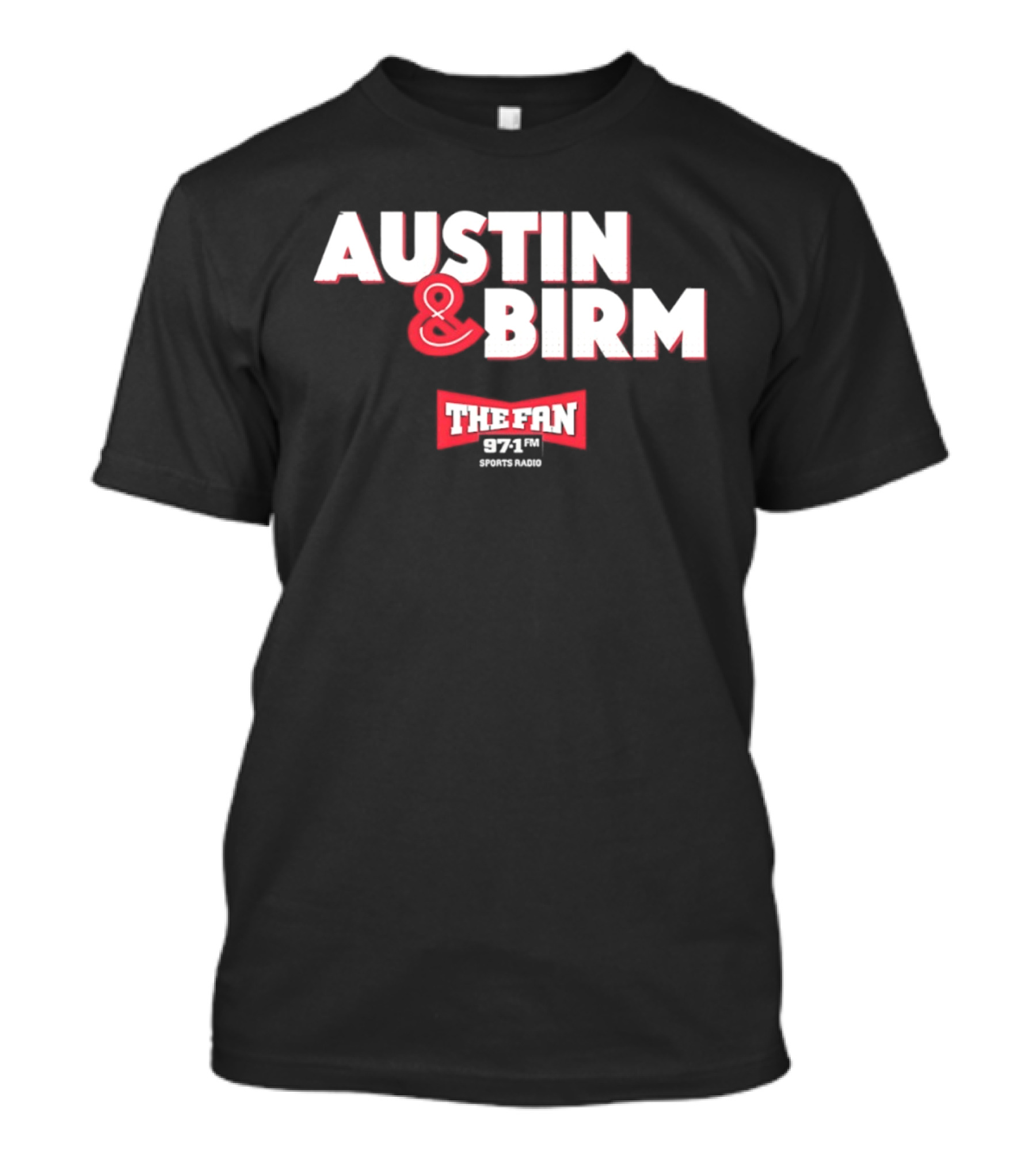 97.1 FM The Fan Austin And Birm Show T-Shirt