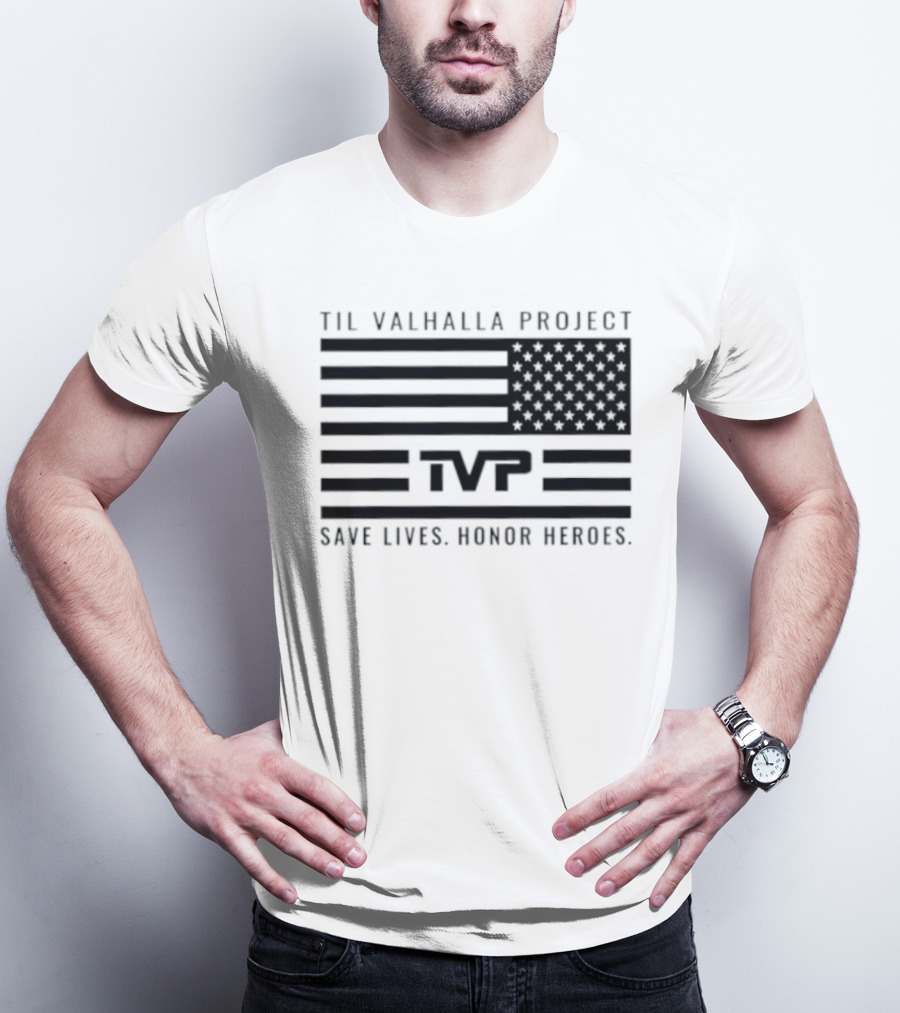 Til Valhalla Project TVP American Flag Save Lives Honor Heroes T-Shirt