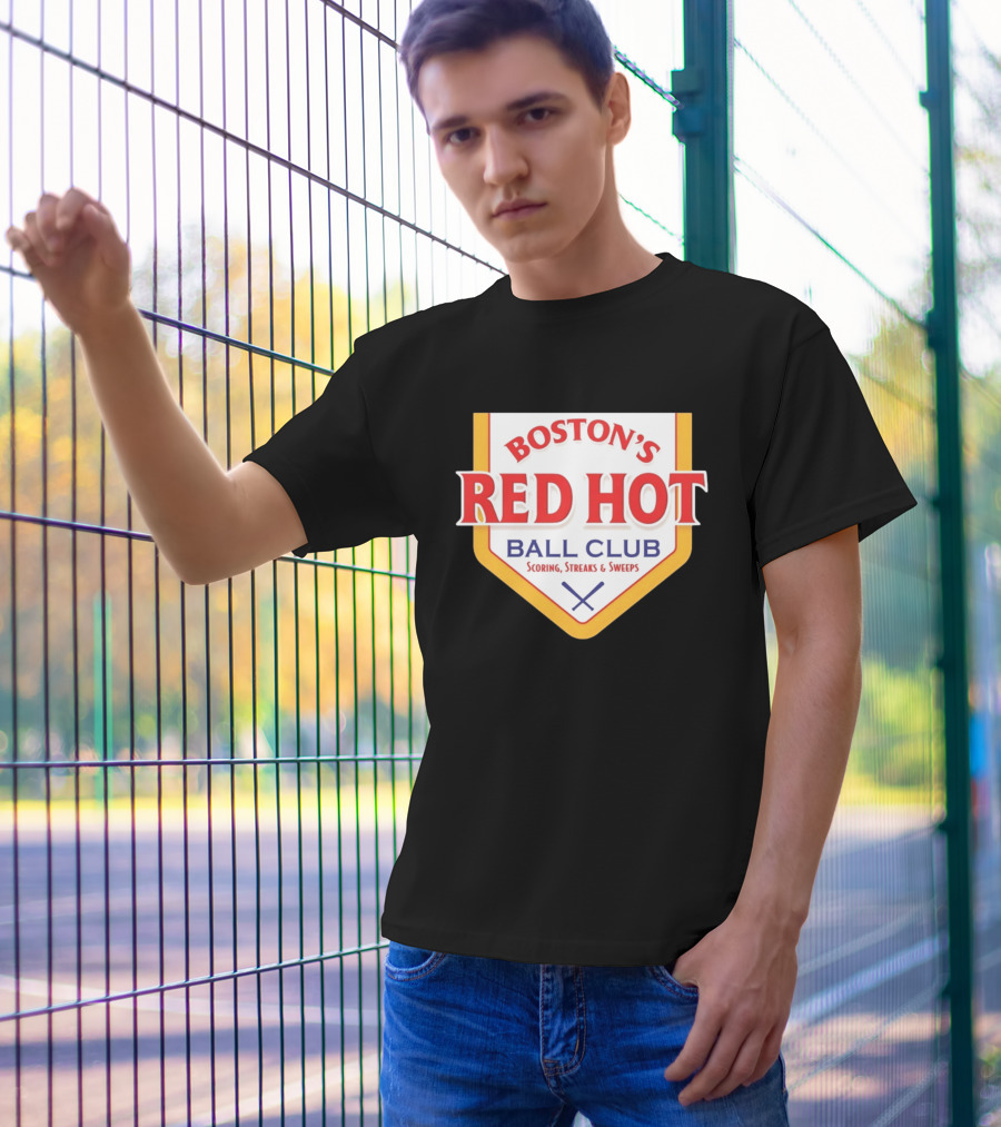 Boston's Red Hot Ball Club Scoring Streaks And Sweeps T-Shirt