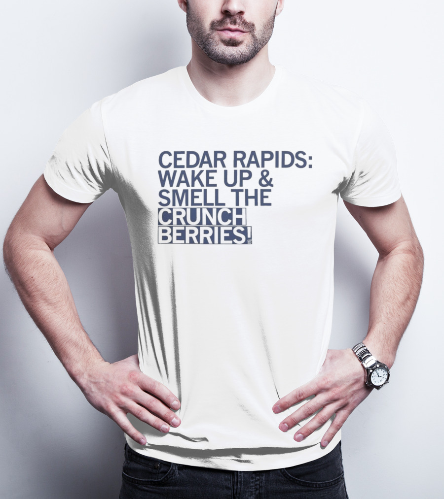 Cedar Rapids Wake Up And Smell The Crunch Berries T-Shirt