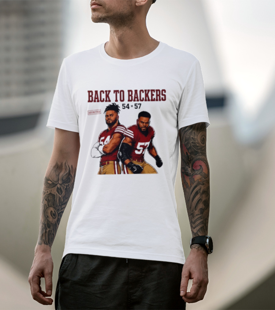 Back To Backers 54 X 57 San Francisco 49ers Football Players Bay Area T-Shirt