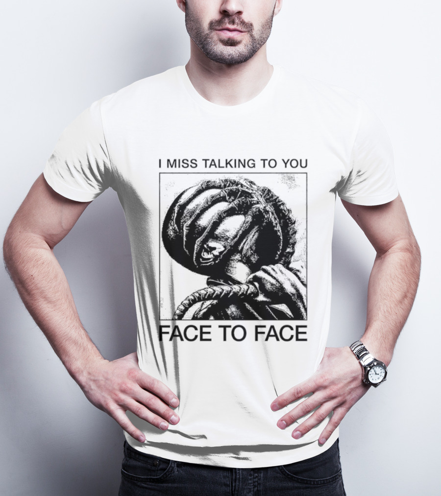 I Miss Talking To You Face To Face Alien T-Shirt