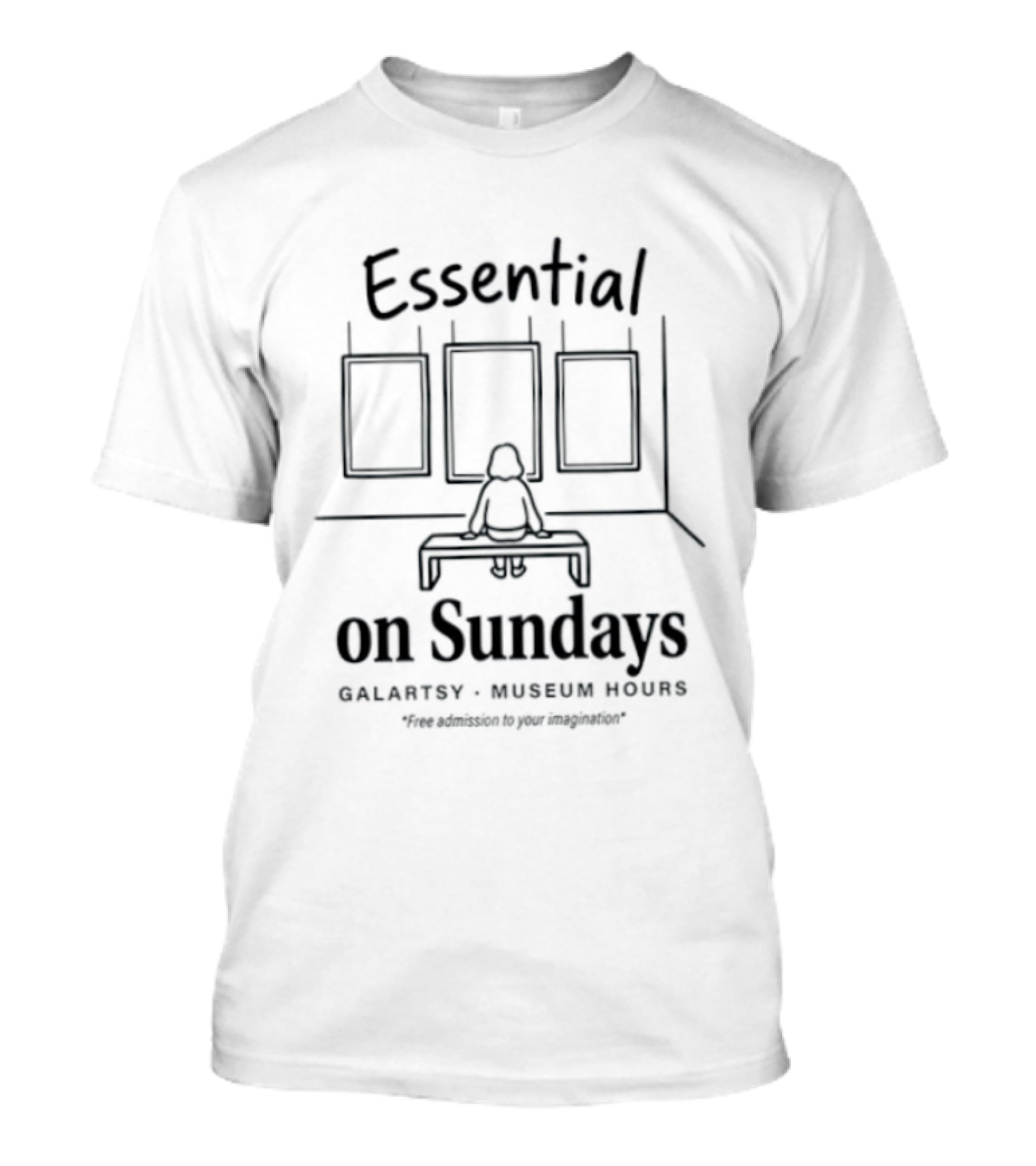 Essential On Sundays Galartsy Museum Hours Art Appreciation T-Shirt