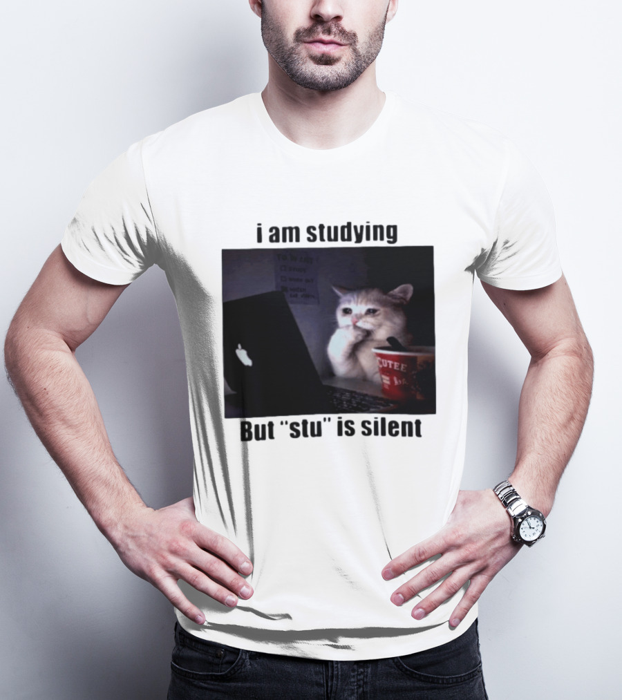 I Am Studying But "stu" Is Silent Sad Cat Meme Laptop Cup T-Shirt