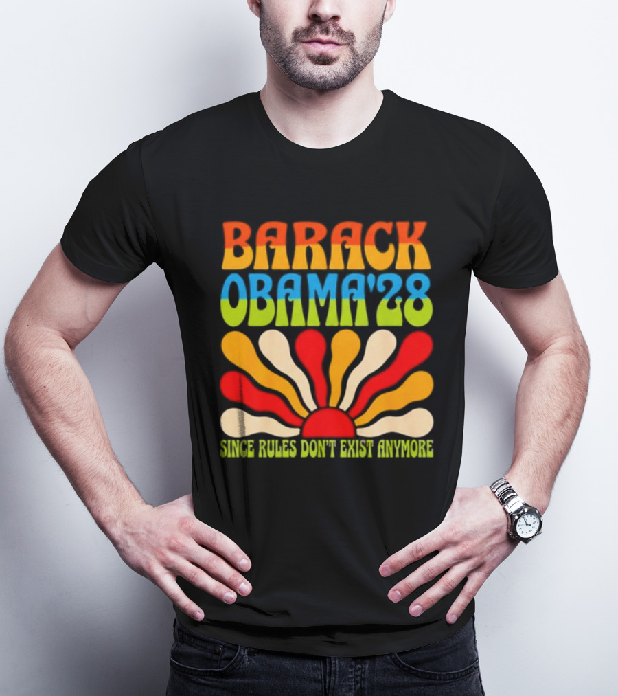 Barack Obama '28 Since Rules Don't Exist Anymore Sunburst T-Shirt