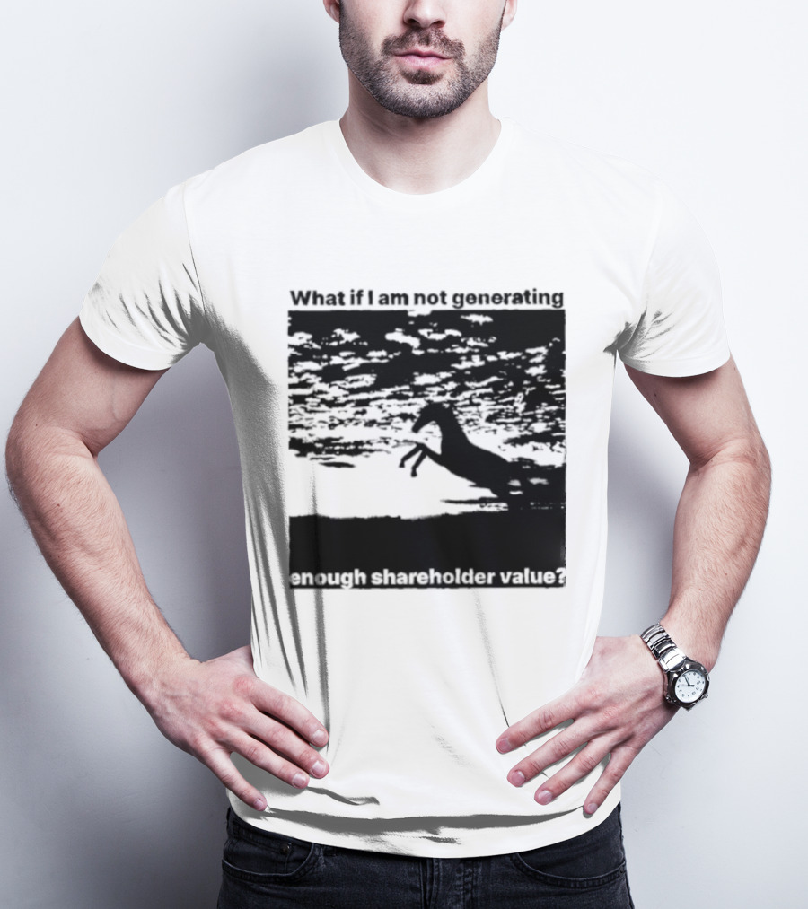 What If I Am Not Generating Enough Shareholder Value Deer Sunset Scene T-Shirt