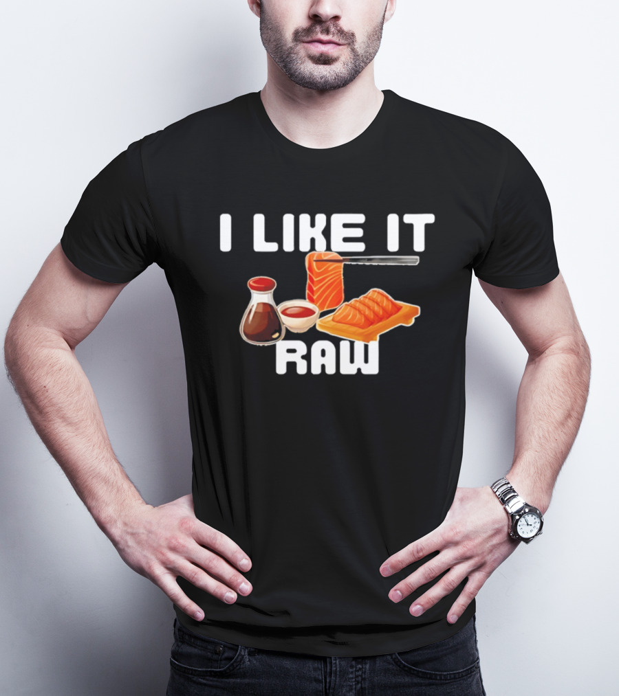 I Like It Raw Sashimi Soy Sauce Sushi Knife T-Shirt
