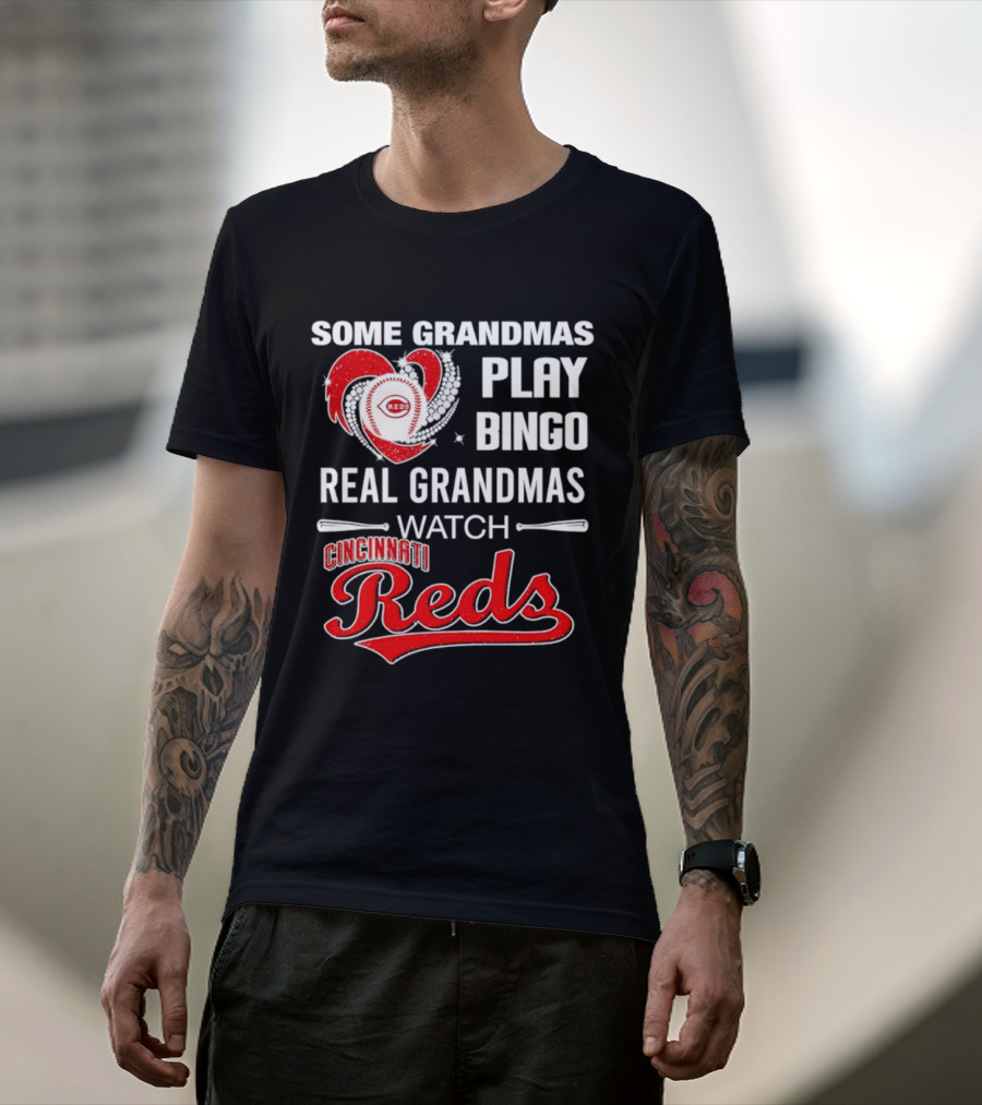 Cincinnati Reds Some Grandmas Play Bingo Real Grandmas Baseball T-Shirt