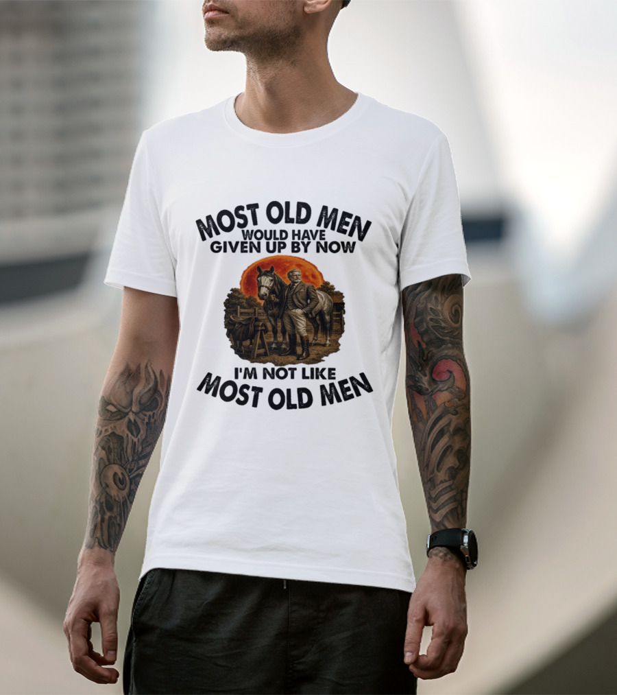 Most Old Men Would Have Given Up By Now I'm Not Like Most Old Men Equestrian Horse Rider Vintage Sunset T-Shirt