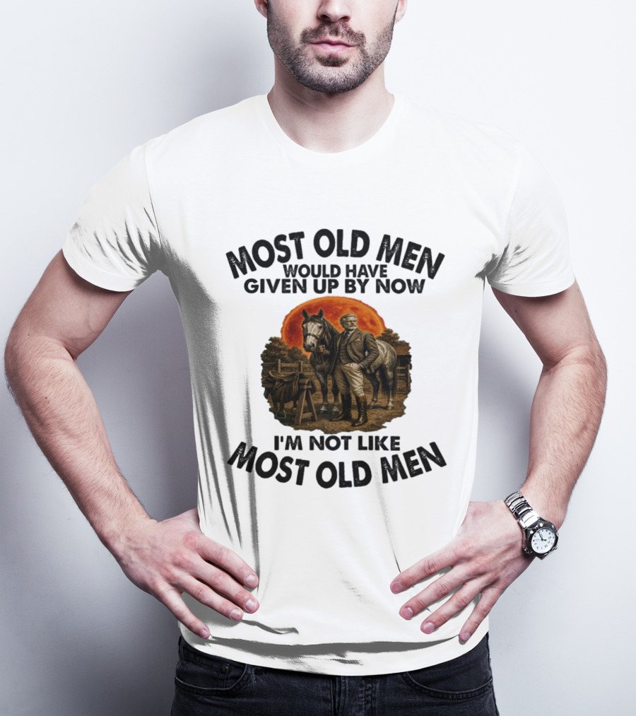 Most Old Men Would Have Given Up By Now I'm Not Like Most Old Men Equestrian Horse Rider Vintage Sunset T-Shirt