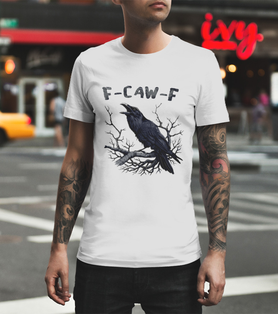 F Caw F Crow On Branch Sarcastic T-Shirt