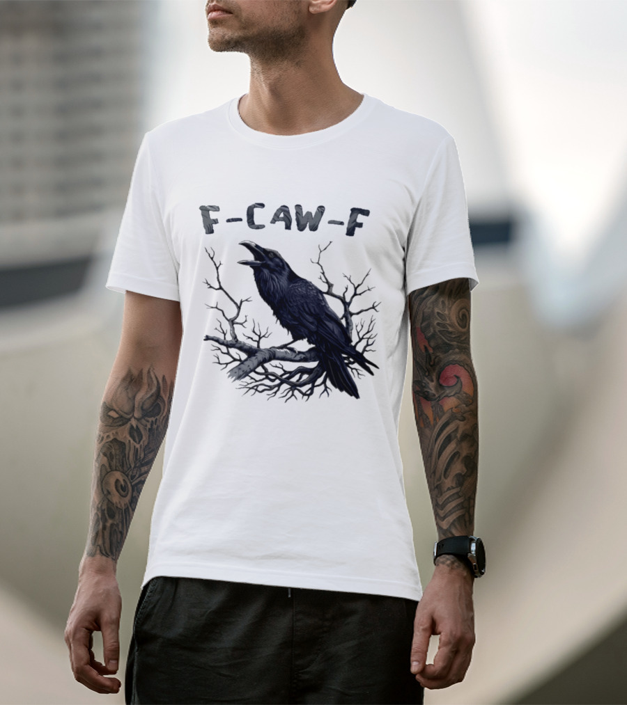 F Caw F Crow On Branch Sarcastic T-Shirt