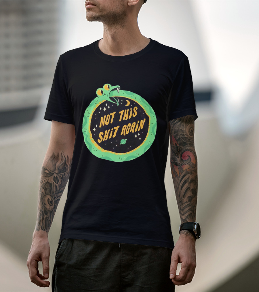 Not This Shit Again Snake Circular Design With Moon And Planet T-Shirt
