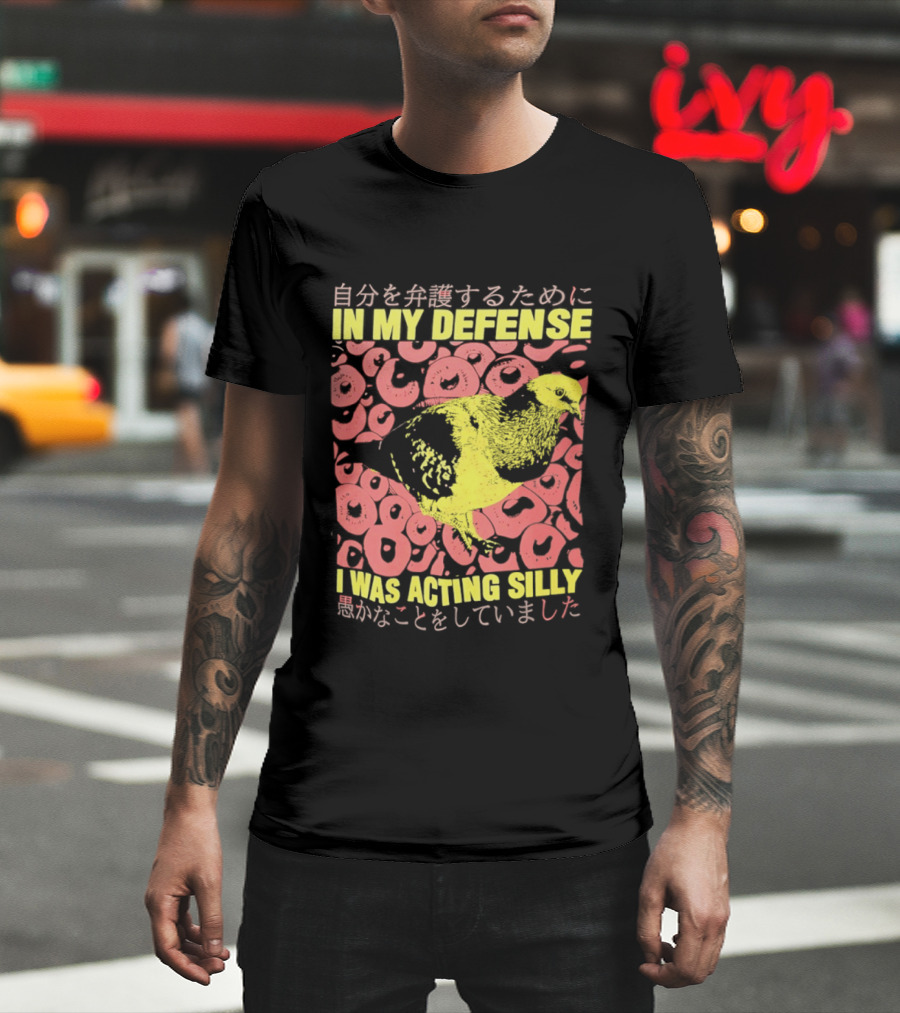 In My Defense I Was Acting Silly T-Shirt