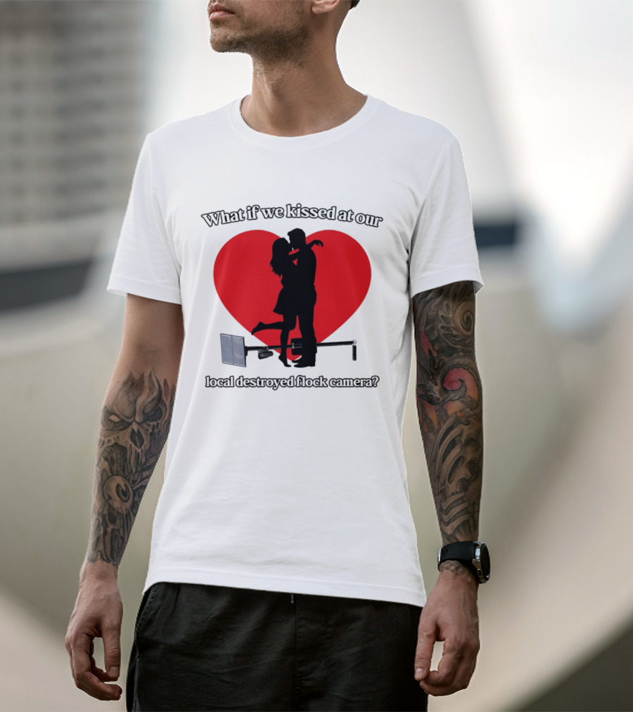 What If We Kissed At Our Local Destroyed Flock Camera Romantic Heart T-Shirt