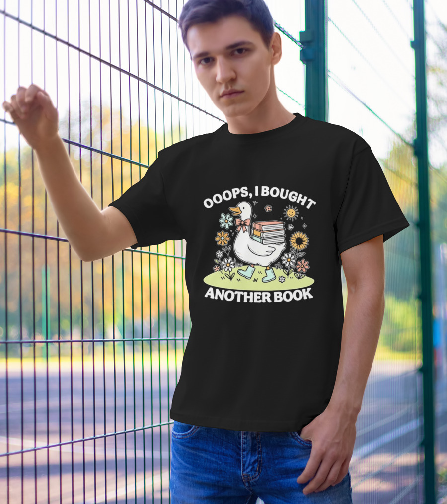 Ooops I Bought Another Book Goose With Flowers And Boots T-Shirt