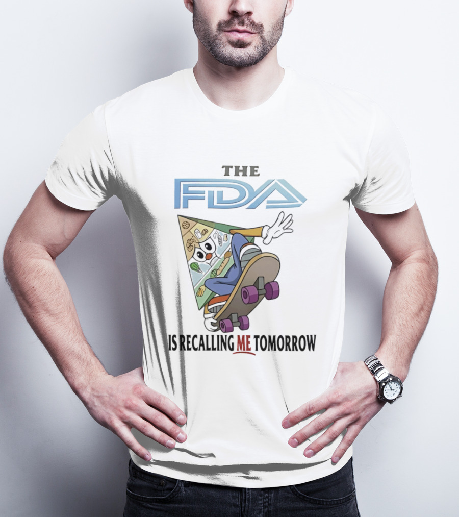 The FDA Is Recalling Me Tomorrow Skateboarding Pizza Slice T-Shirt