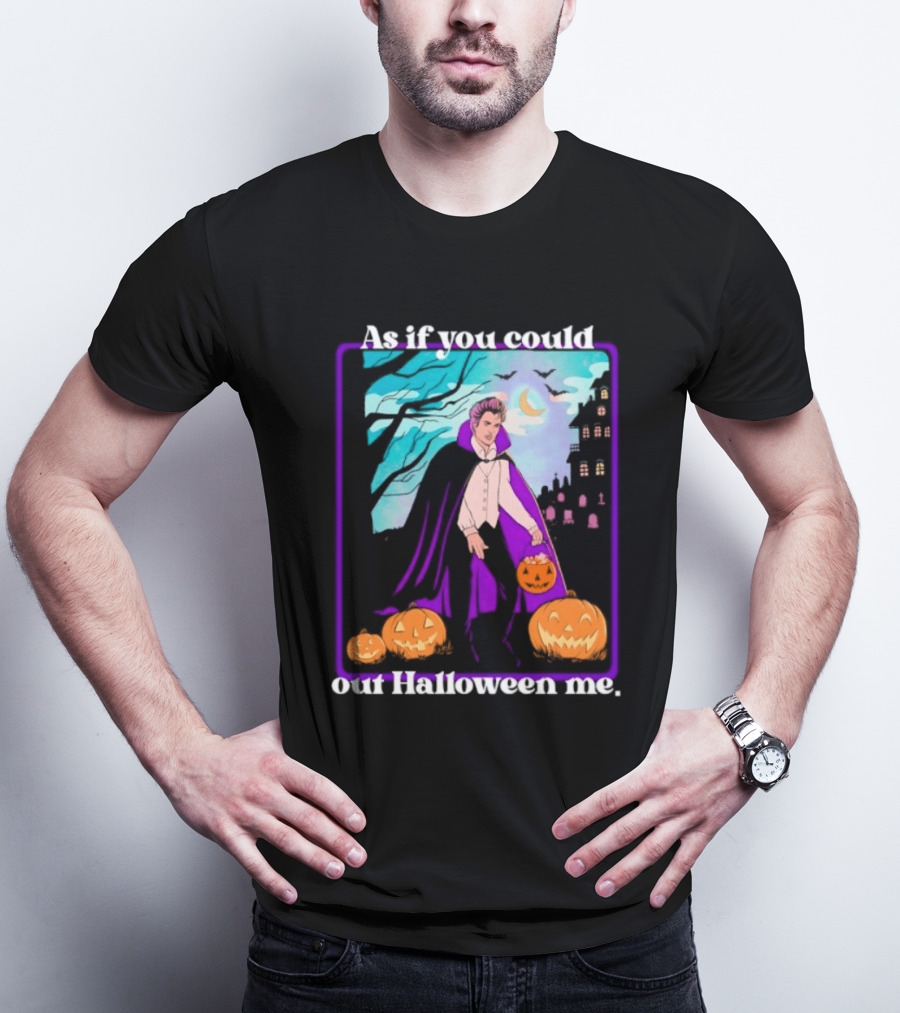 Original As If You Could Out Halloween Me Dracula Pumpkin Scene T-Shirt