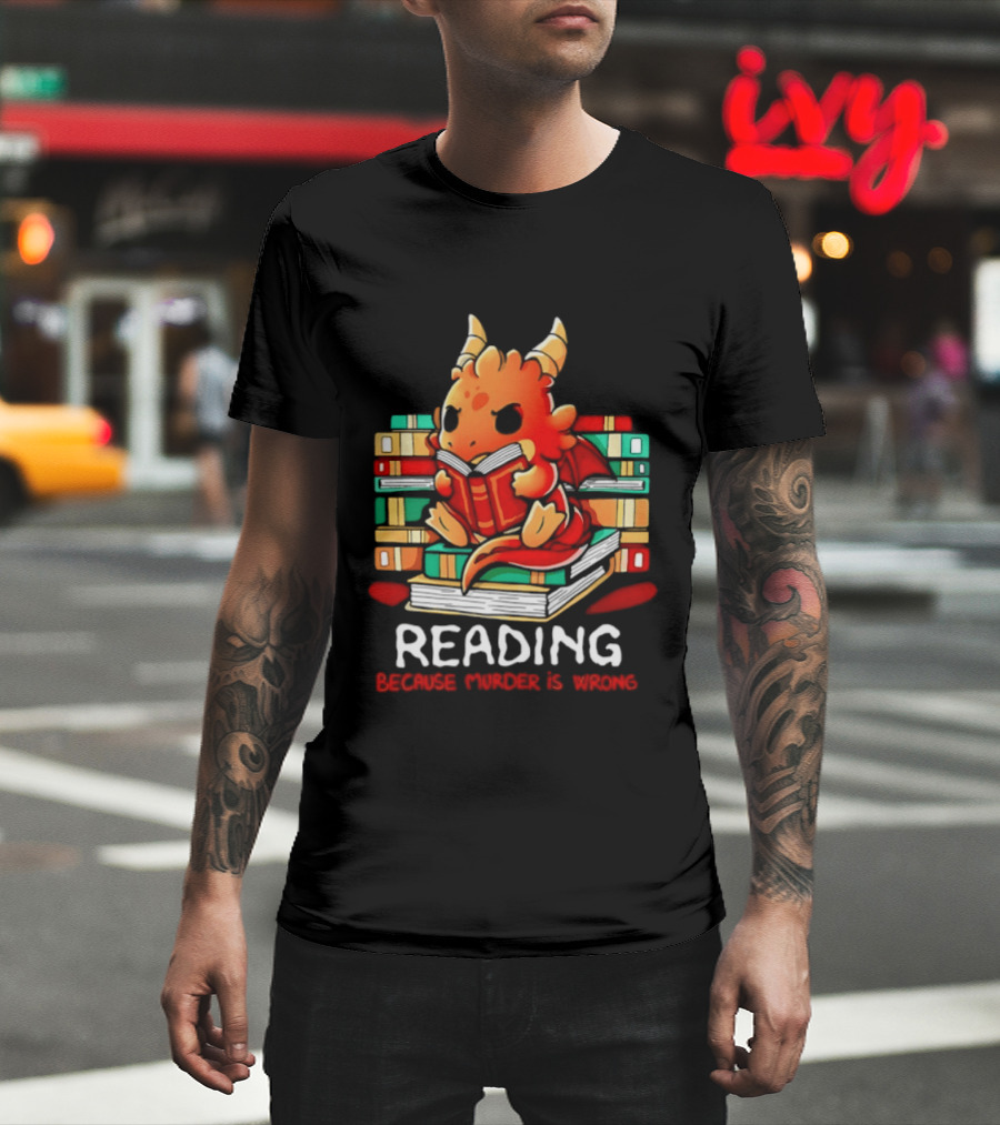 Reading Because Murder Is Wrong Cute Dragon With Books T-Shirt