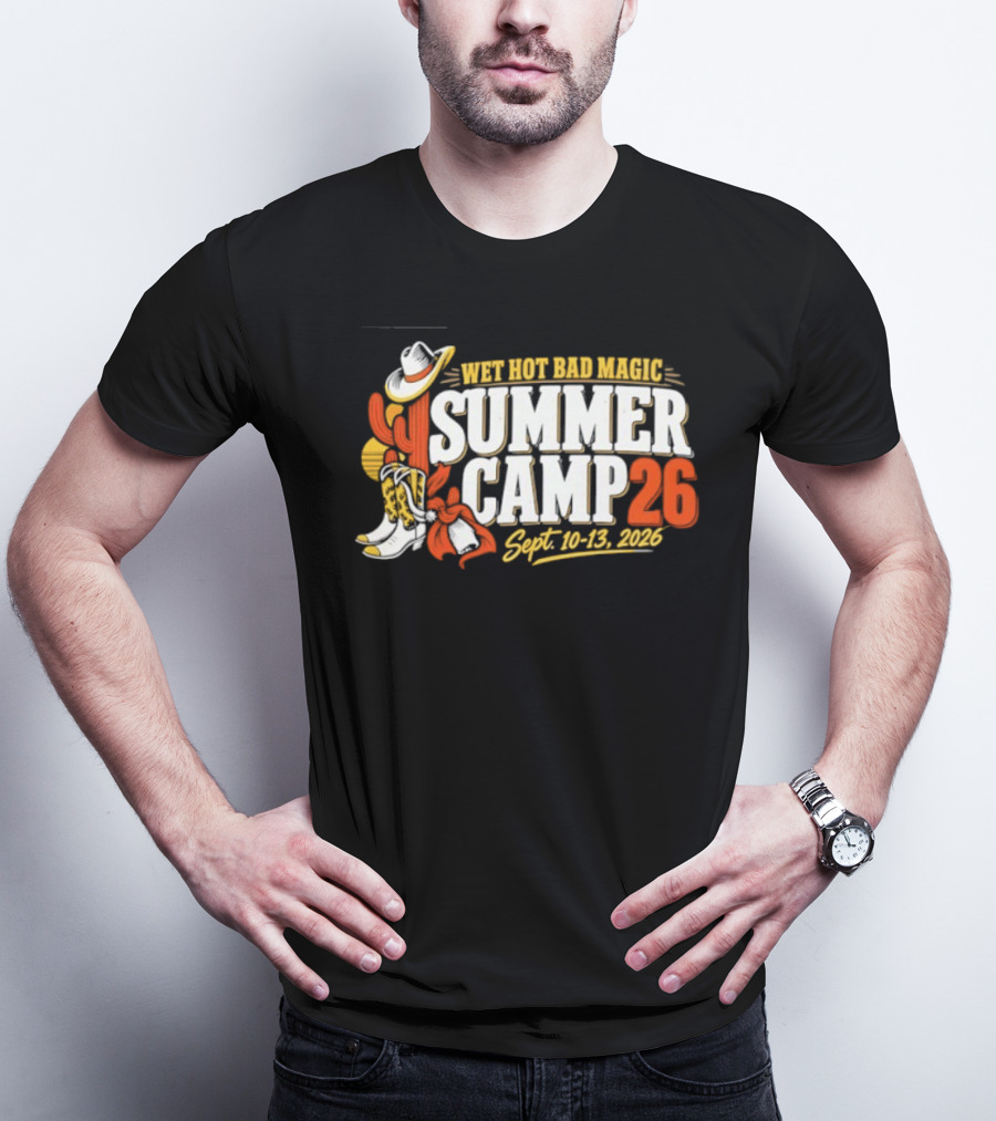 Wet Hot Bad Magic Summer Camp Sept 10 13 2026 Cowboy Hat Cactus Adventure T-Shirt
