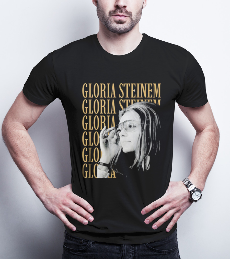 Gloria Steinem Women's Rights Activist Empowerment T-Shirt