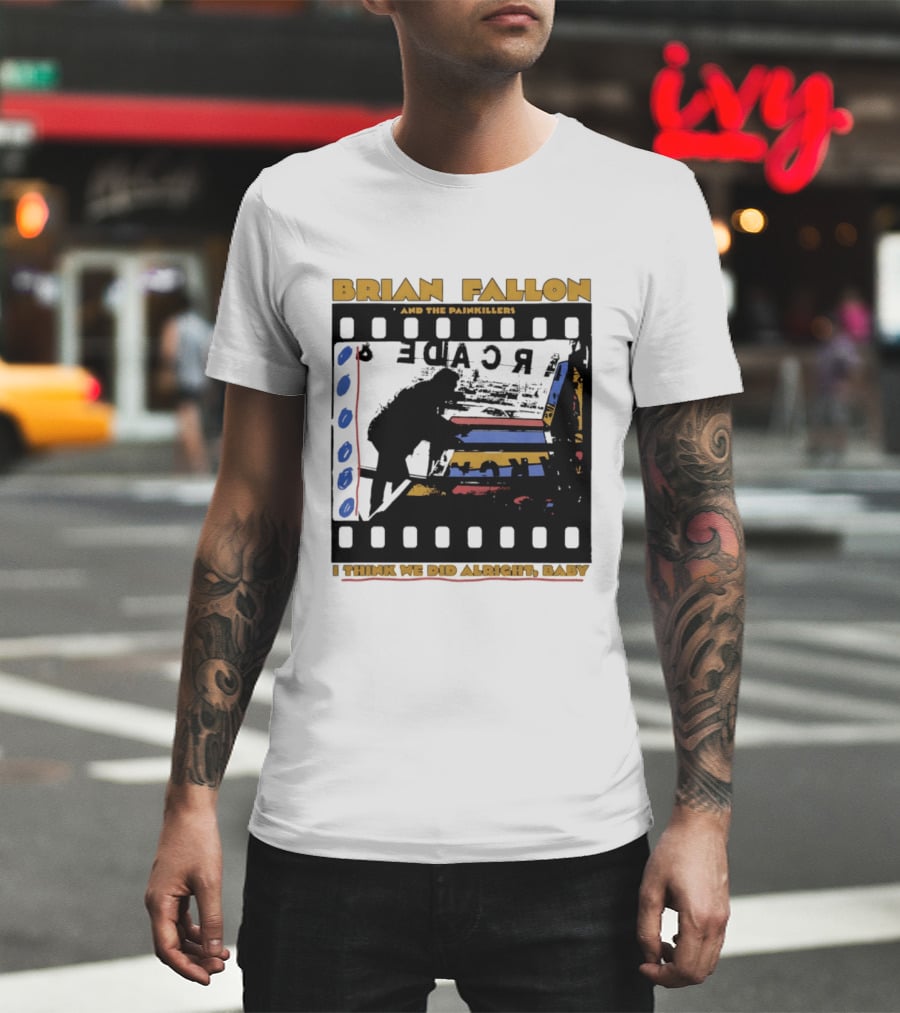 Brian Fallon And The Painkillers Arcade I Think We Did Alright Baby T-Shirt