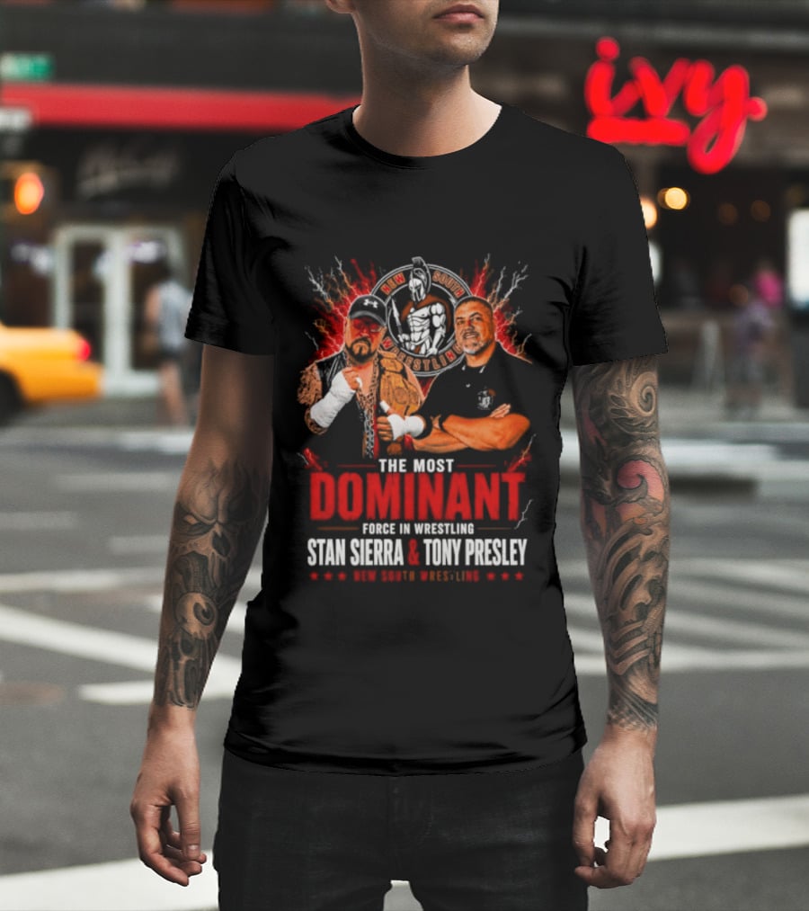 The Most Dominant Force In Wrestling Stan Sierra Tony Presley Nice New South Wrestling T-Shirt