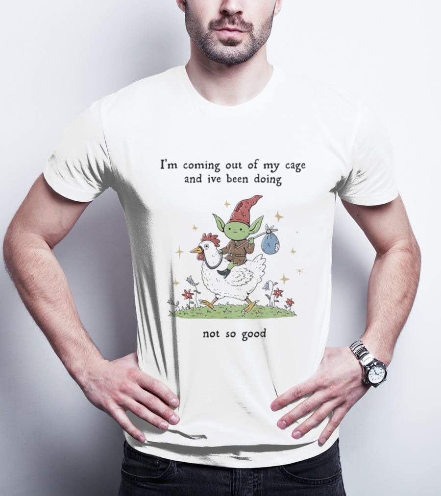 I'm Coming Out Of My Cage And I've Been Doing Not So Good Goblin Riding Chicken T-Shirt