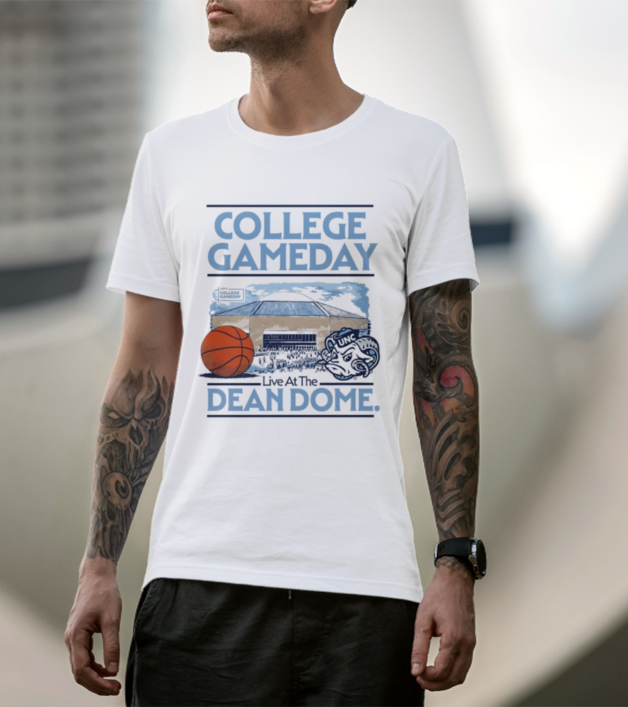 College GameDay North Carolina Tar Heels Basketball Live At The UNC Dean Dome T-Shirt