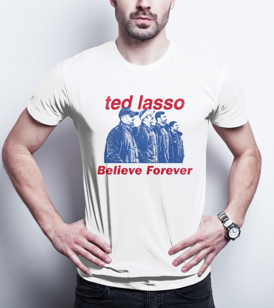 Ted Lasso Believe Forever Oasis Fan T-Shirt