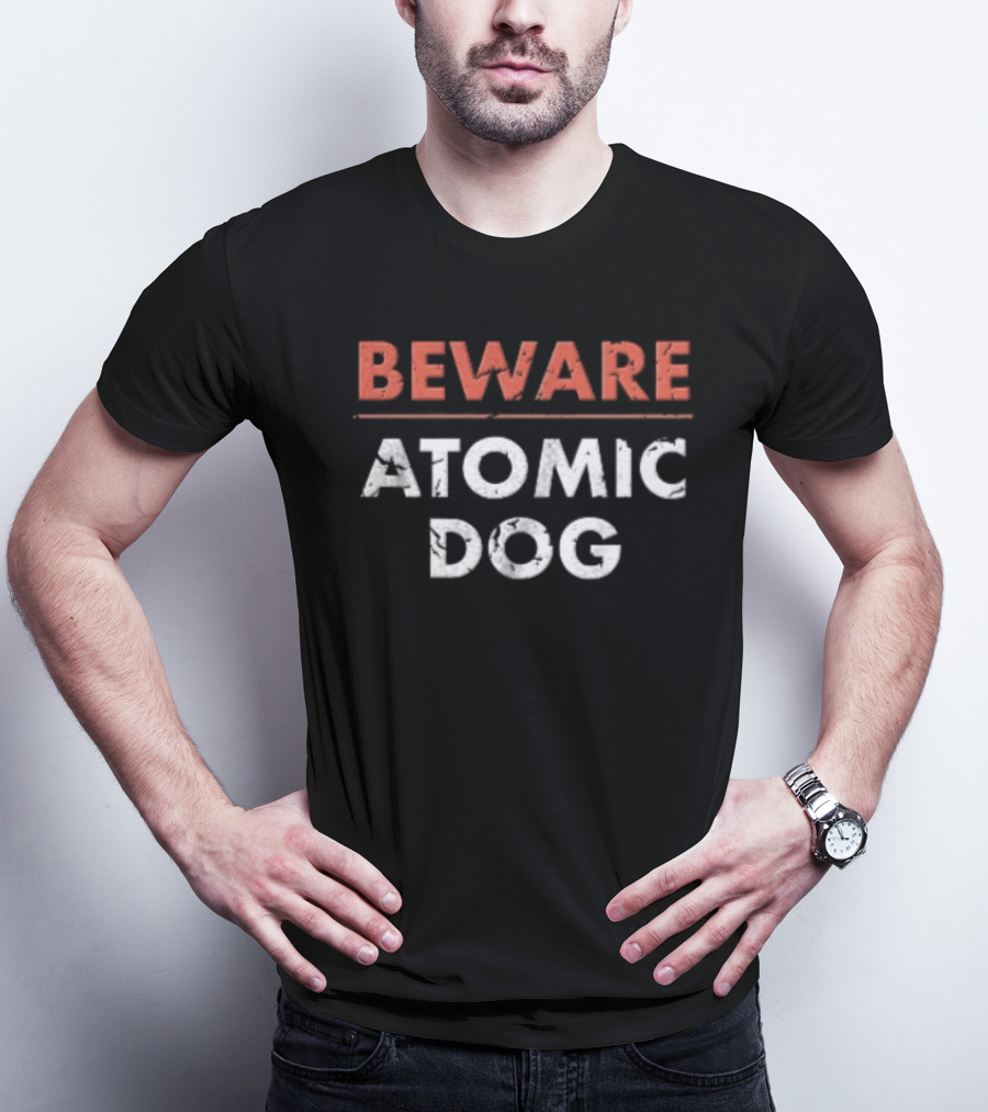 Beware Atomic Dog Warning Alert T-Shirt
