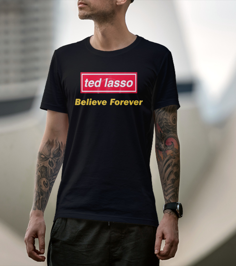 Ted Lasso Believe Forever Oasis T-Shirt