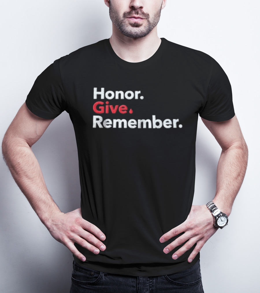 Honor Give Remember Blood Donation Awareness T-Shirt