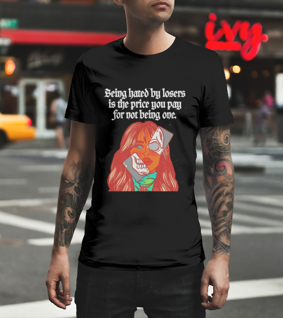 Being Hated By Losers Is The Price You Pay Masked Woman T-Shirt