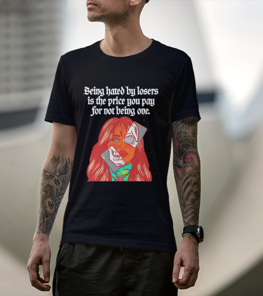 Being Hated By Losers Is The Price You Pay Masked Woman T-Shirt
